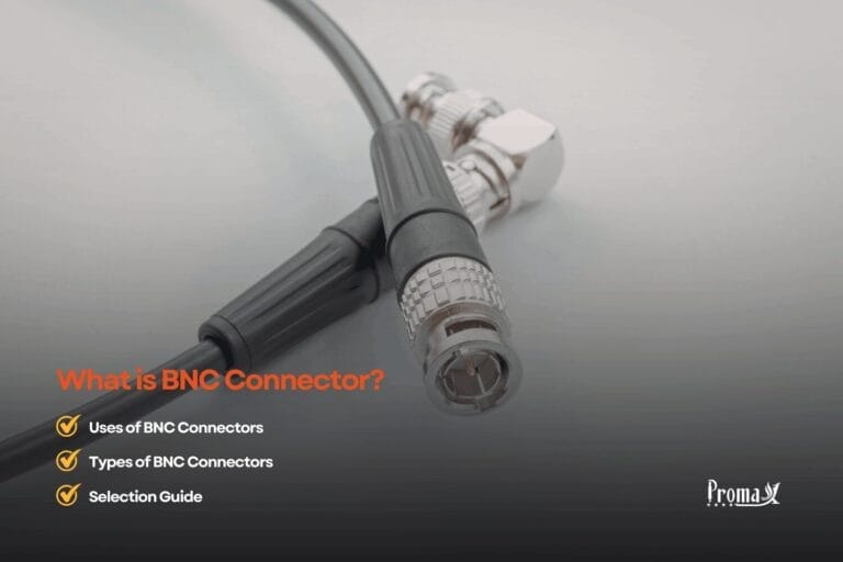 BNC Connector Types Explained: Uses, Specs & Selection Guide